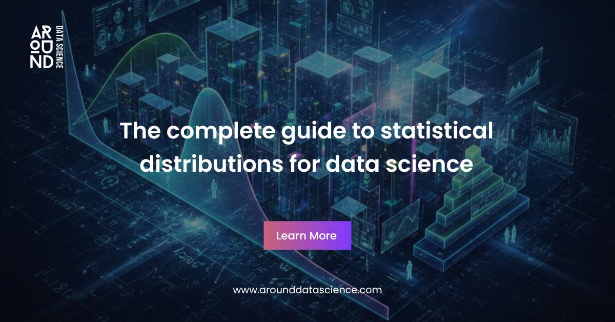 The complete guide to statistical distributions for data science ...